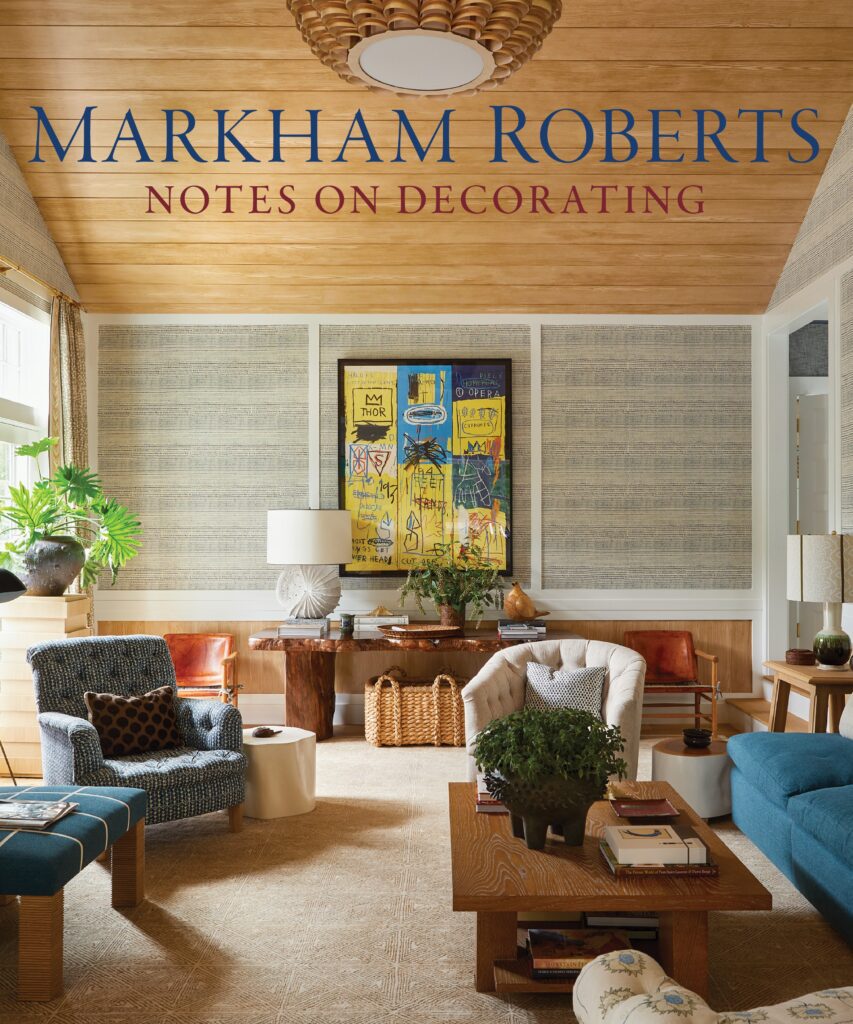 Markham Roberts: Notes on Decorating - The Glam Pad